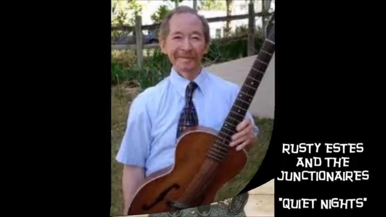 RUSTY ESTES 'QUIET NIGHTS' - YouTube