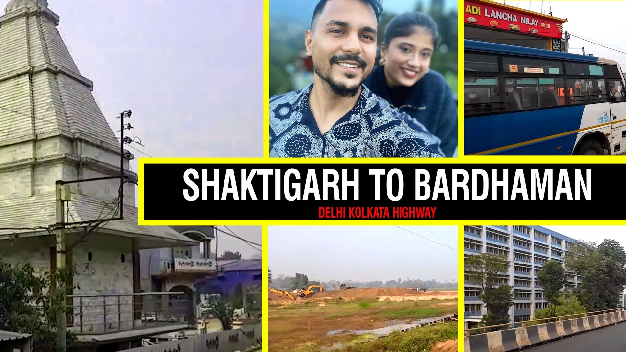 DRIVE | Delhi Kolkata Highway | Shaktigarh | Bardhaman | Travel ...