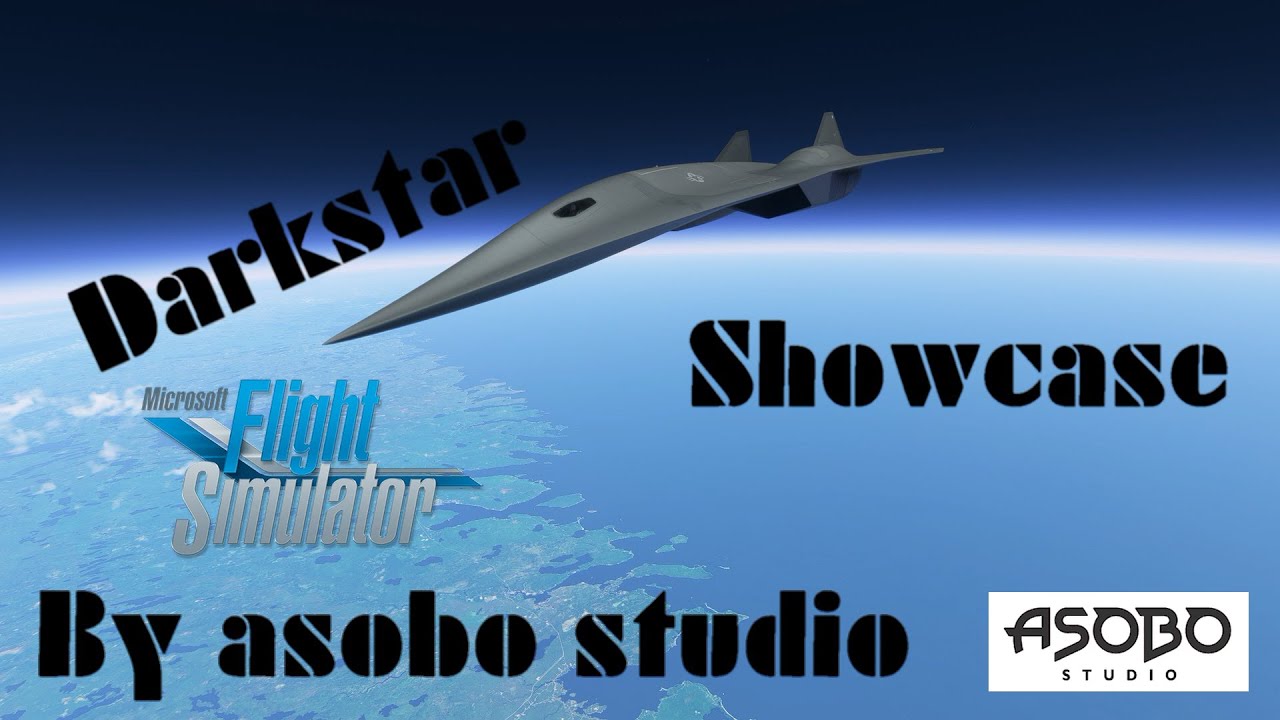 Microsoft Flight simulator 2020 Featuring: the Darkstar by asobo studio ...