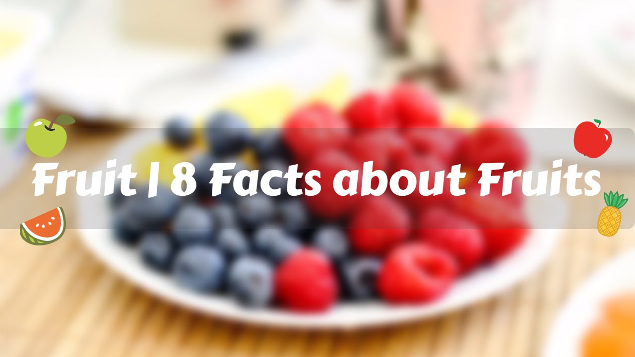 Fruit | 8 Facts about Fruits - YouTube