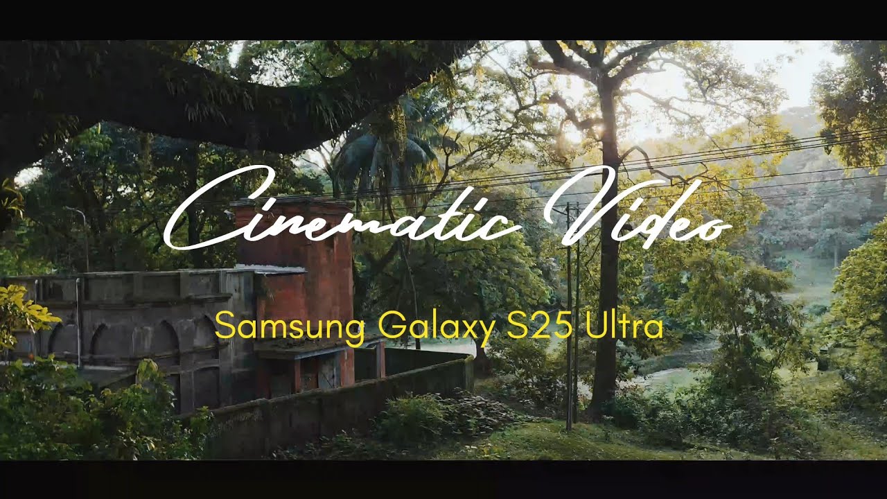 Samsung Galaxy S25 Ultra Cinematic 4k | Video Test - YouTube