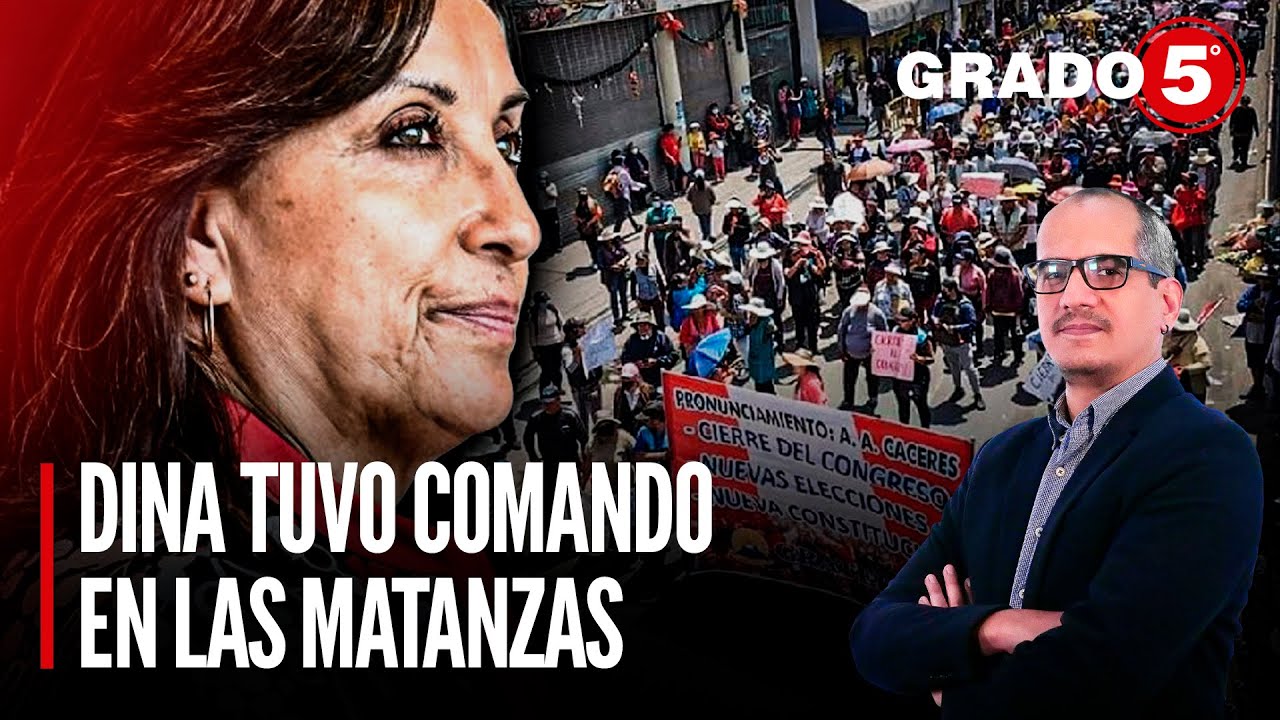 Dina Boluarte tuvo comando en las matanzas | Grado 5 con David Gómez ...