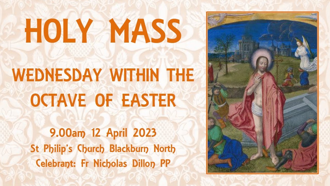 Holy Mass - Wednesday Within the Octave of Easter 12 April 2023 - YouTube