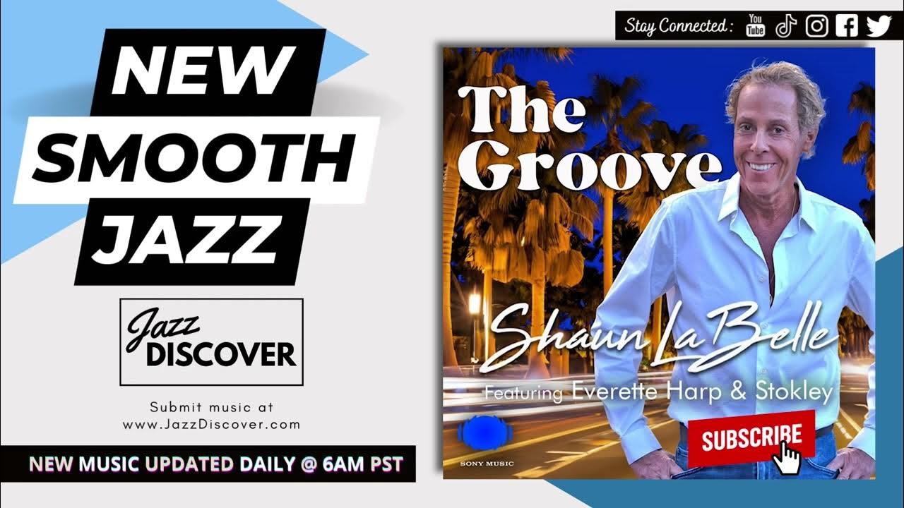 "Shaun LaBelle ft. Everette Harp & Stokley - The Groove" (@harpjazz) | ️ SMOOTH JAZZ 2023 | JAZZ ...