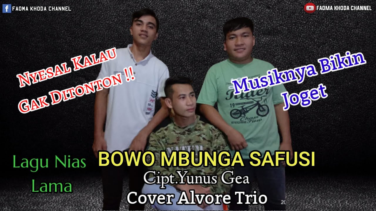 Bowo Mbunga Safusi || Cover Alvore Trio || Cipt Yunus Gea || - YouTube ...