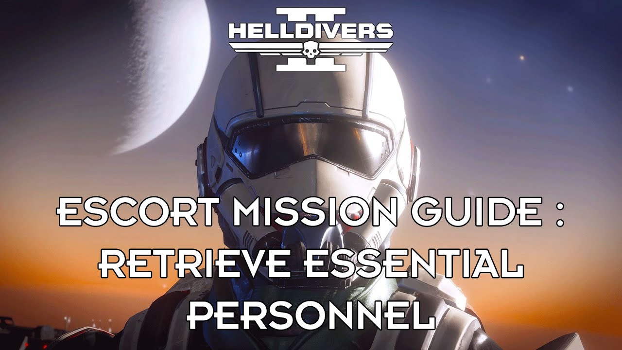 Helldivers 2 : Escort Mission Guide | Retrieve Essential Personnel ...