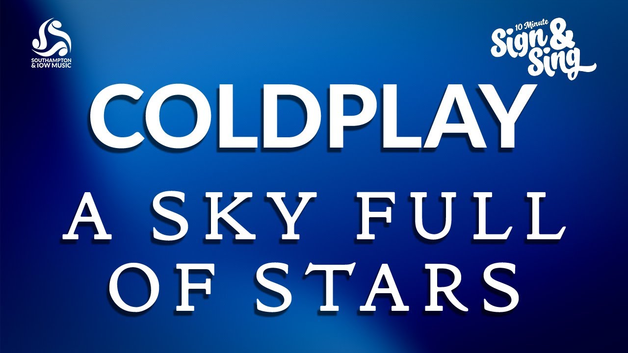 10 Minute Sign & Sing: 'A Sky Full of Stars' (Perform Along Video ...