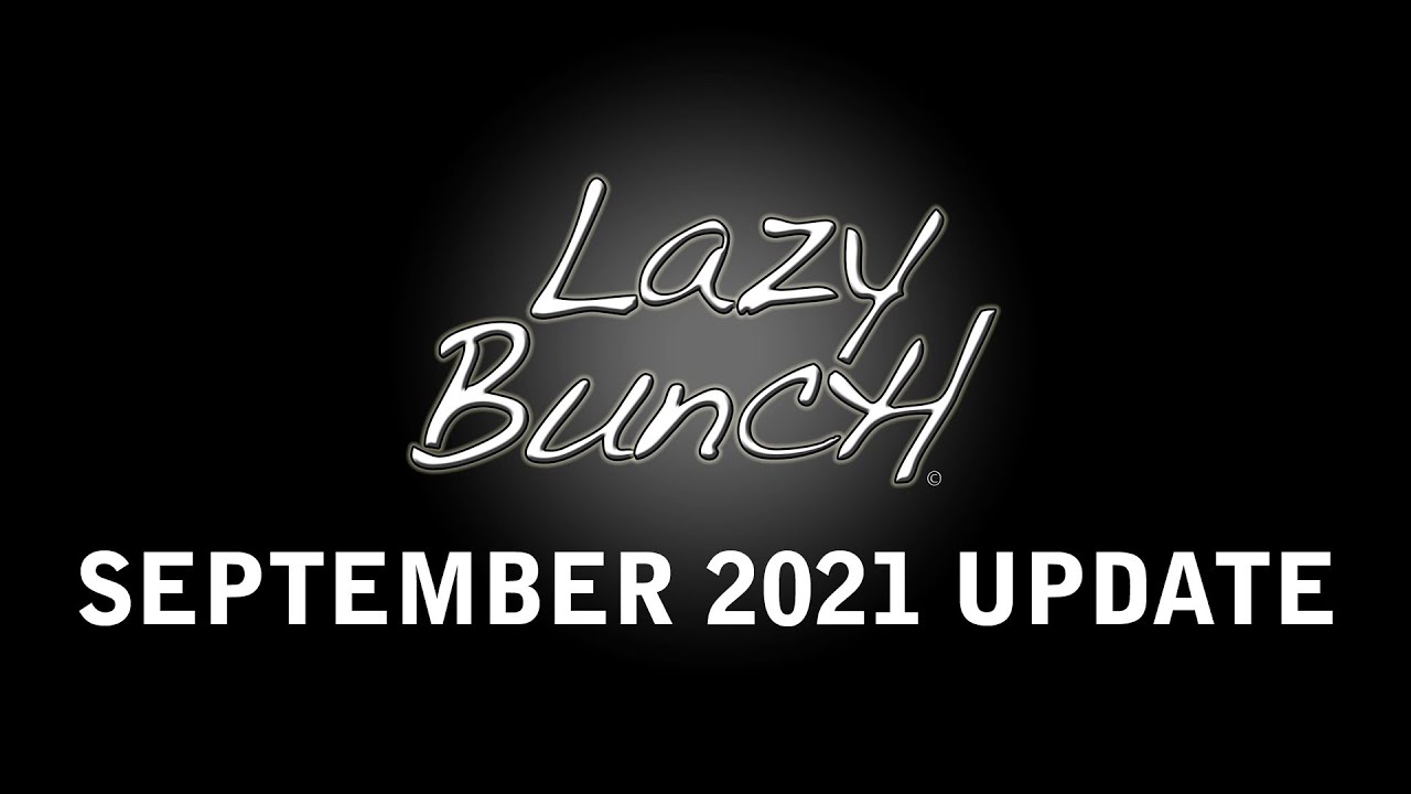 Lazy Bunch | September 2021 Update | LONE WOLVES SEQUEL, MORE ANIMAL ...