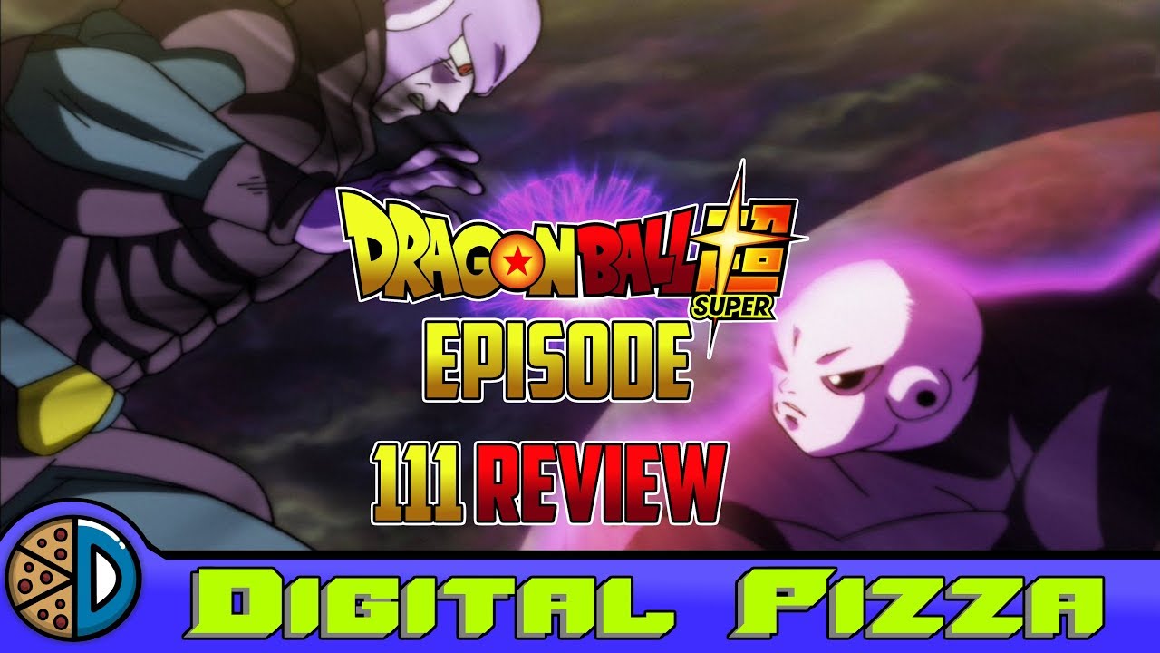 Dragon Ball Super Episode 111 Review The Surreal Supreme Battle! Hit vs ...