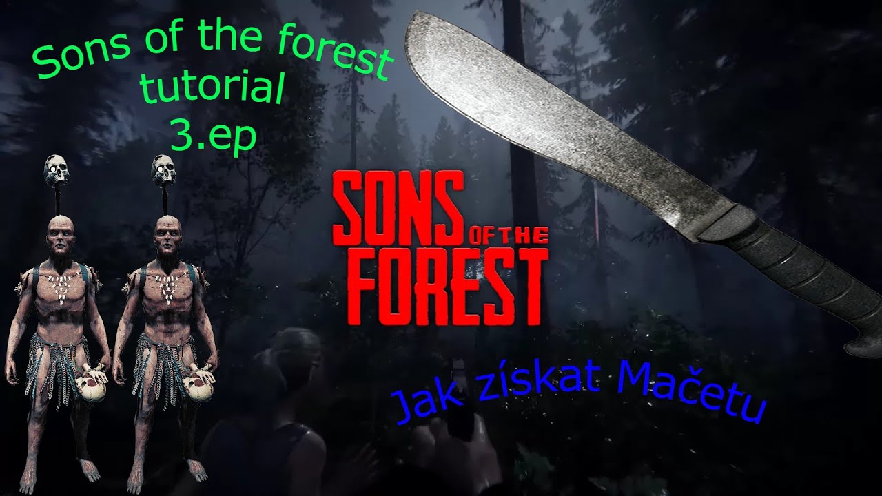 Sons of the forest- tutorial jak získat Mačetu 3.ep - YouTube