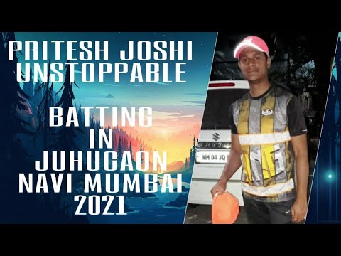 PRITESH JOSHI || UNSTOPPABLE BATTING || IN JUHUGAON - NAVI MUMBAI ...
