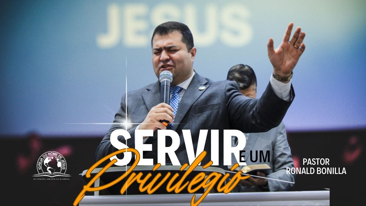 Servir e Um Privilégio | Pastor Ronald Bonilla - YouTube