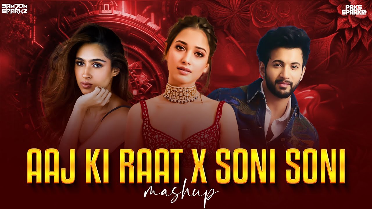 Aaj Ki Raat x Soni Soni (Mashup) | Tamannaah Bhatia | Darshan Raval ...