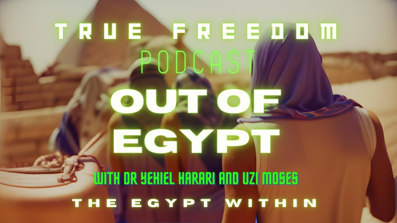 True Freedom - Getting out of Egypt. - YouTube