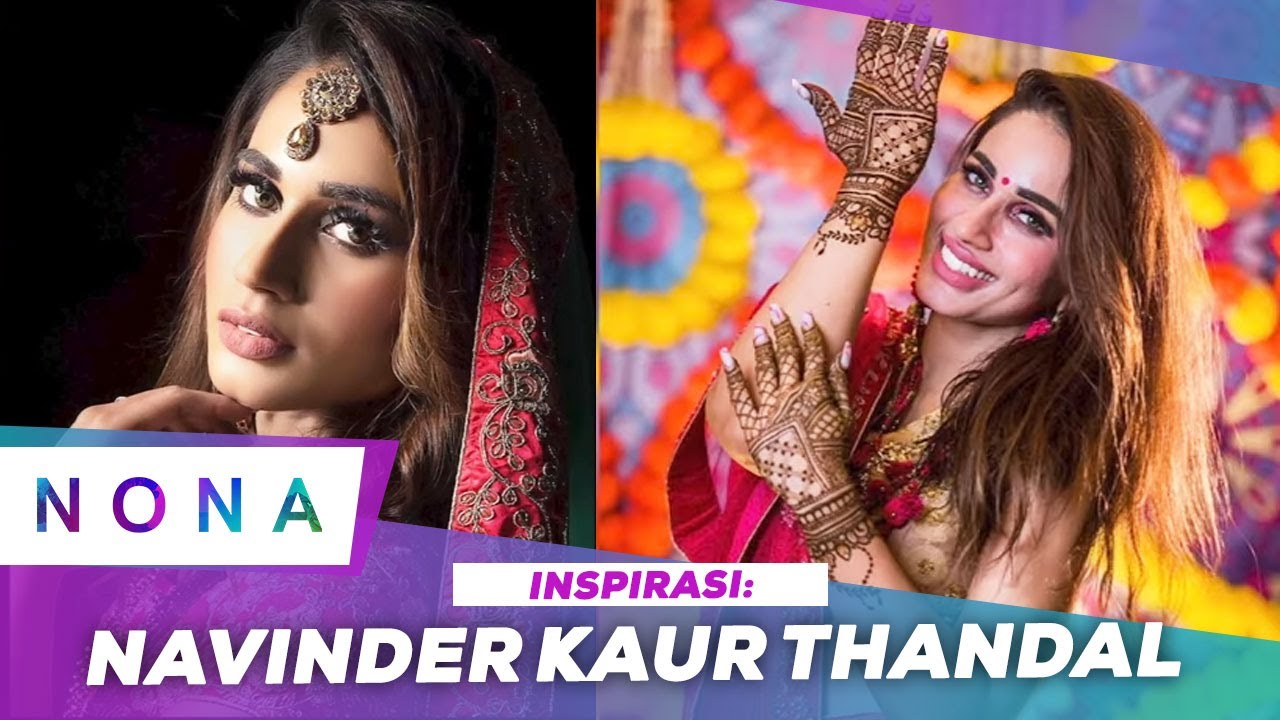 Nona | Inspirasi: Navinder Kaur Thandal - YouTube
