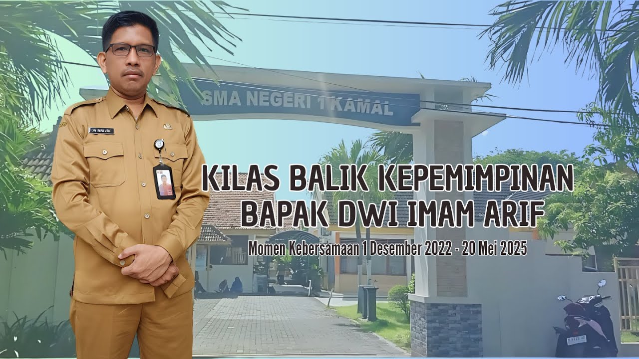 Kilas Balik Kepemimpinan Bapak Dwi Imam Arif ( 1 Desember 2022 - 20 Mei 2025) - YouTube