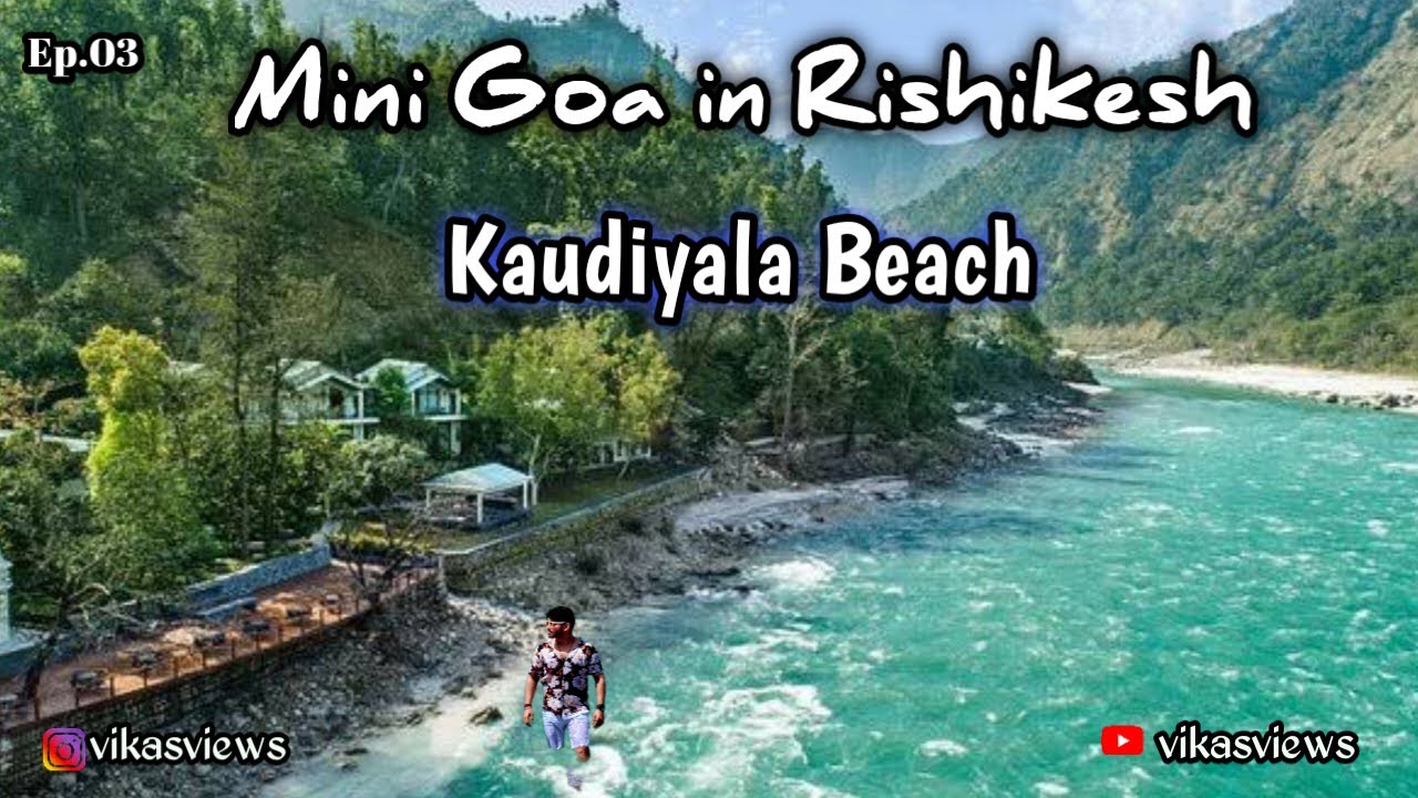 Kaudiyala Beach | Mini Goa in Rishikesh | beautiful Beach in Mountains ...