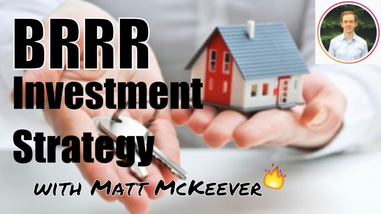 The BRRR Investment Strategy with Real Estate Investor Matt McKeever ...