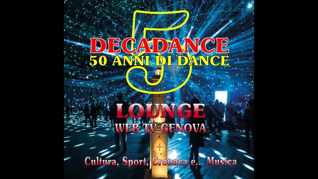 LOUNGE WEBTV GENOVA: 5 DECADANCE 4° PUNTATA - YouTube