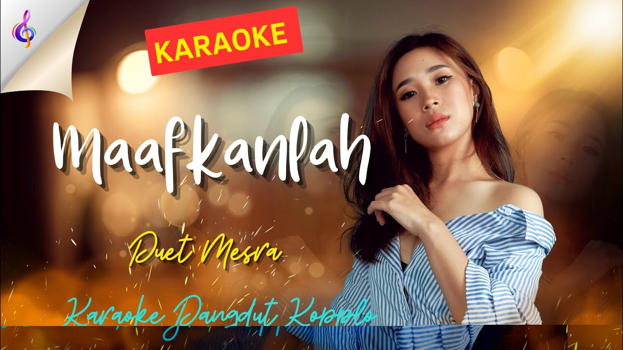 MAAFKANLAH. KARAOKE DUET KOPLO - YouTube