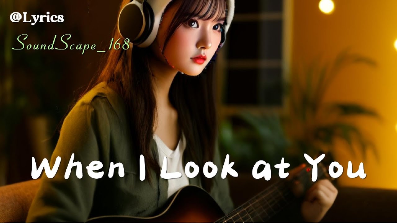 🌟 When I Look at You 🌟 (Lyrics) 🎧 Compilation Romantic English Love ️ ...
