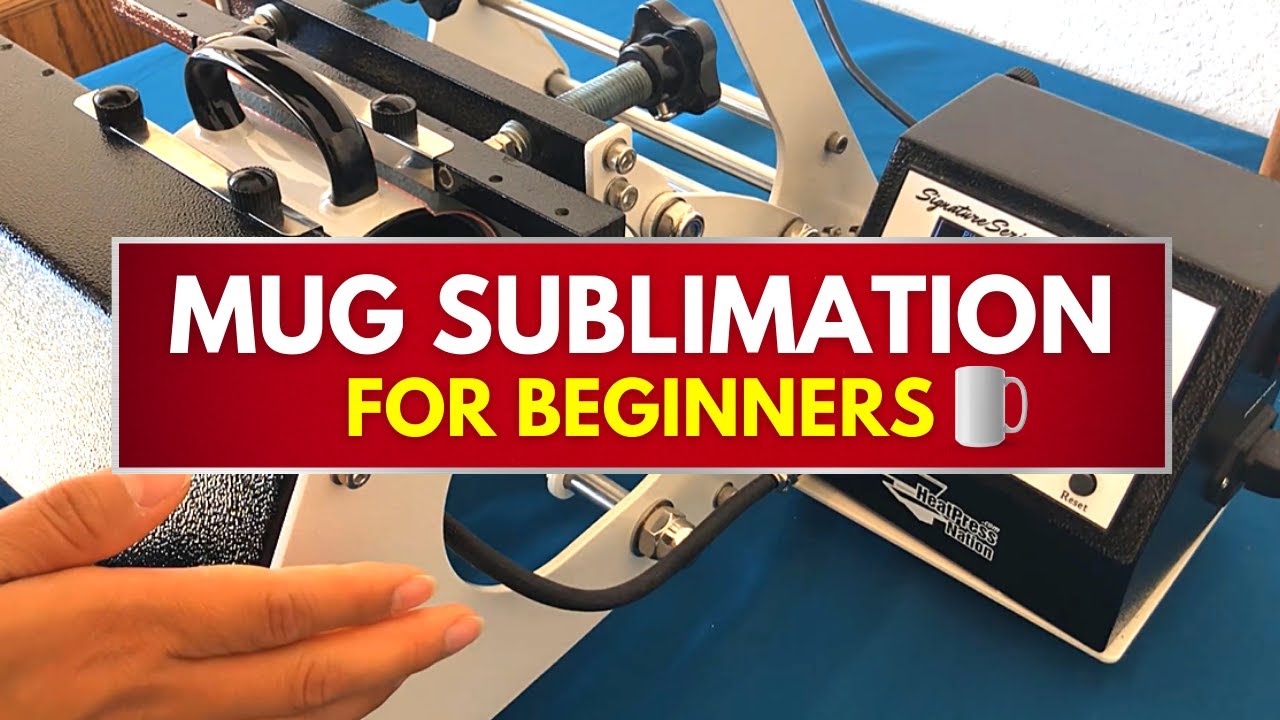 Mug Sublimation for Beginners- Using a Mug Press (Heat Press) from ...
