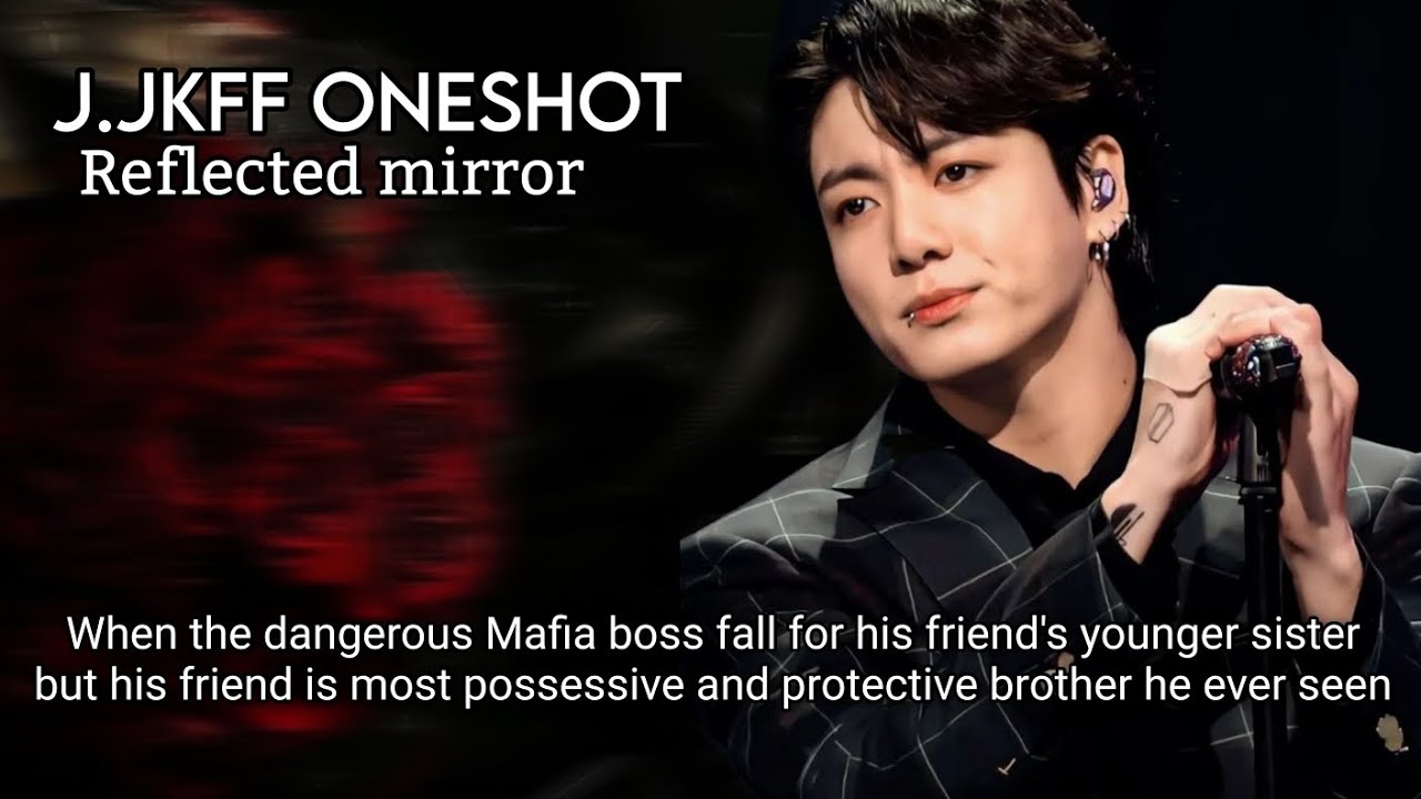 When the dangerous mafia boss fall for his friends younger sister but ...