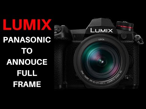 Panasonic due to announce Full Frame on 24th Sep, Is it end of Micro Four Third?