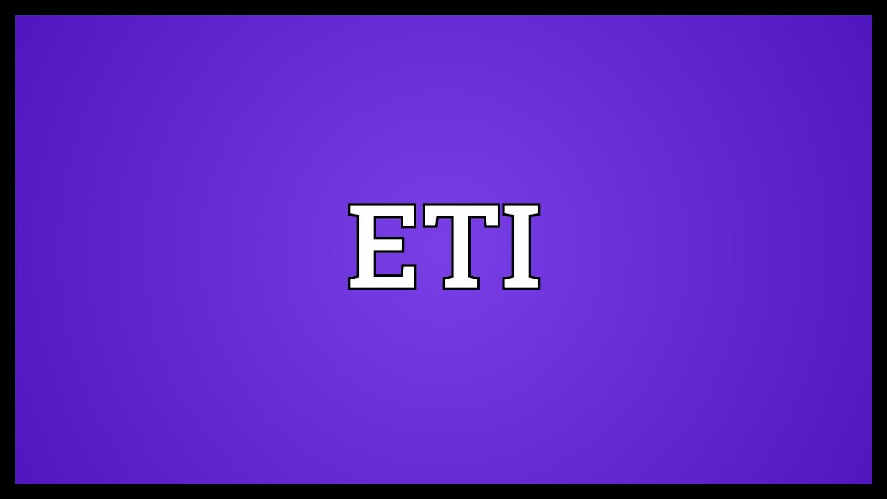 ETI Meaning - YouTube