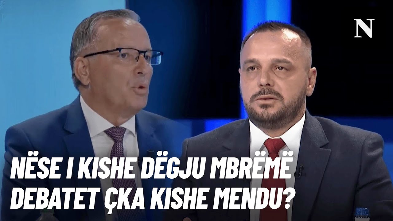 Nëse i kishe dëgju mbrëmë debatet televizive dhe kishe qëllu në këta dy ...