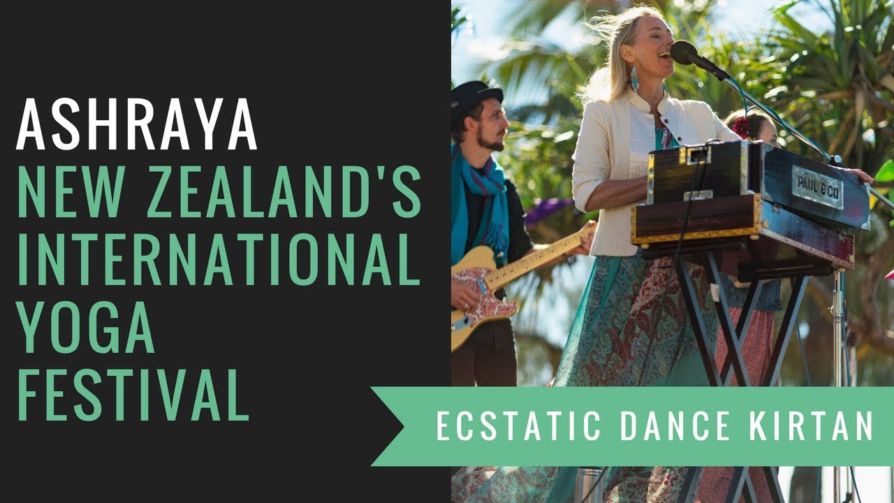 Ecstatic Dance Kirtan with Ashraya | New Zealand's International Yoga ...
