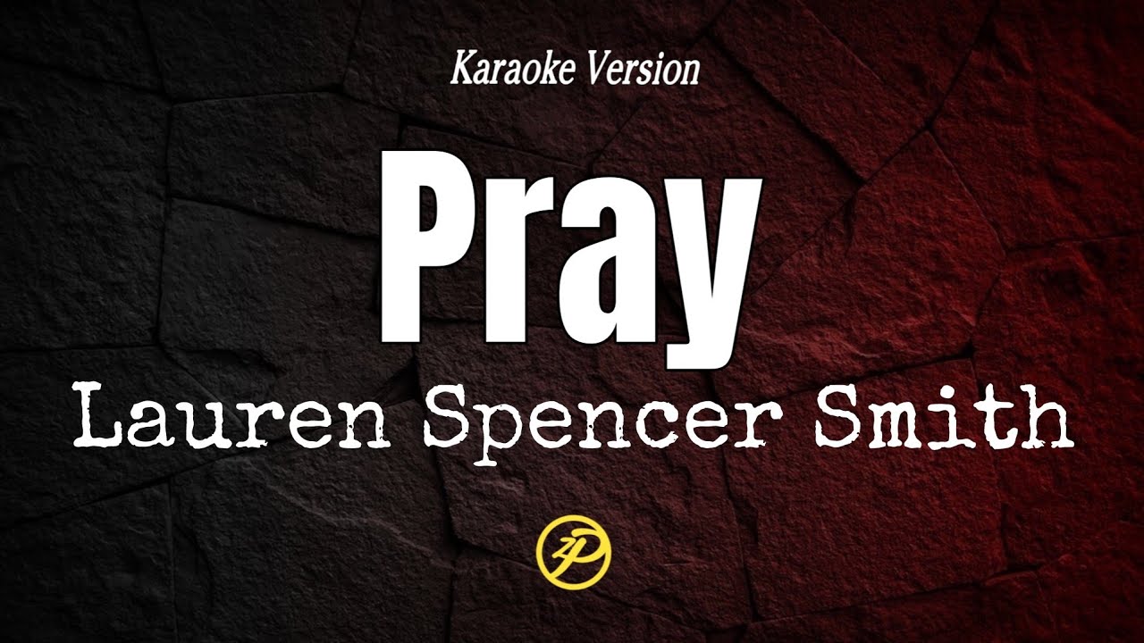 Lauren Spencer Smith - Pray - Karaoke Lyrics - YouTube