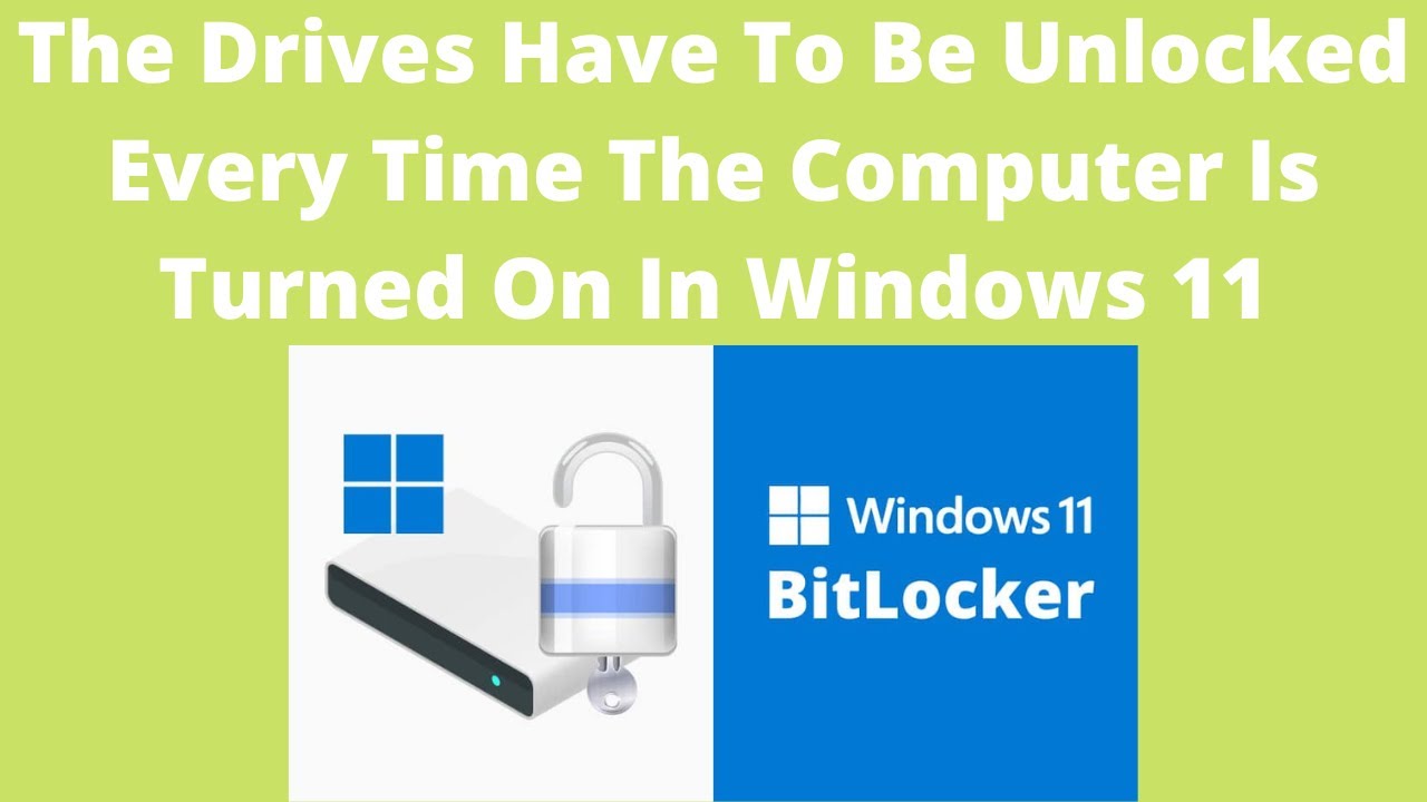 The Drives Have To Be Unlocked Every Time The Computer Is Turned On In ...
