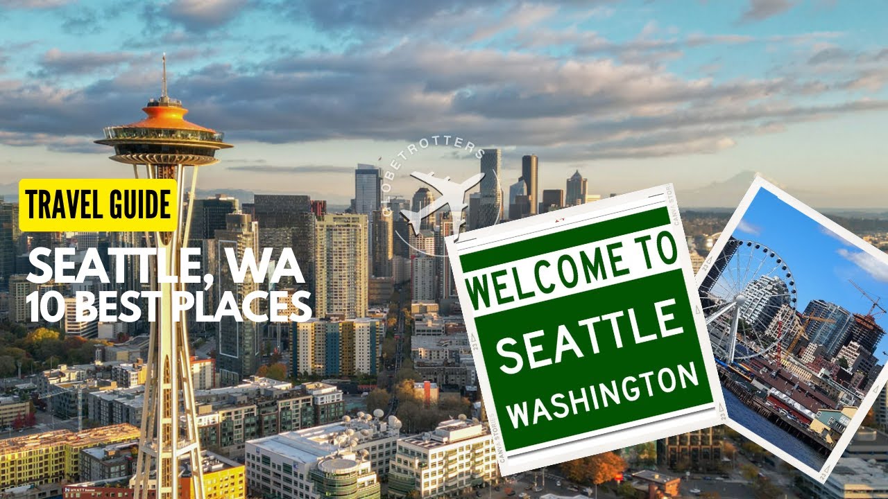 10 Best Places to visit in Seattle, WA - YouTube