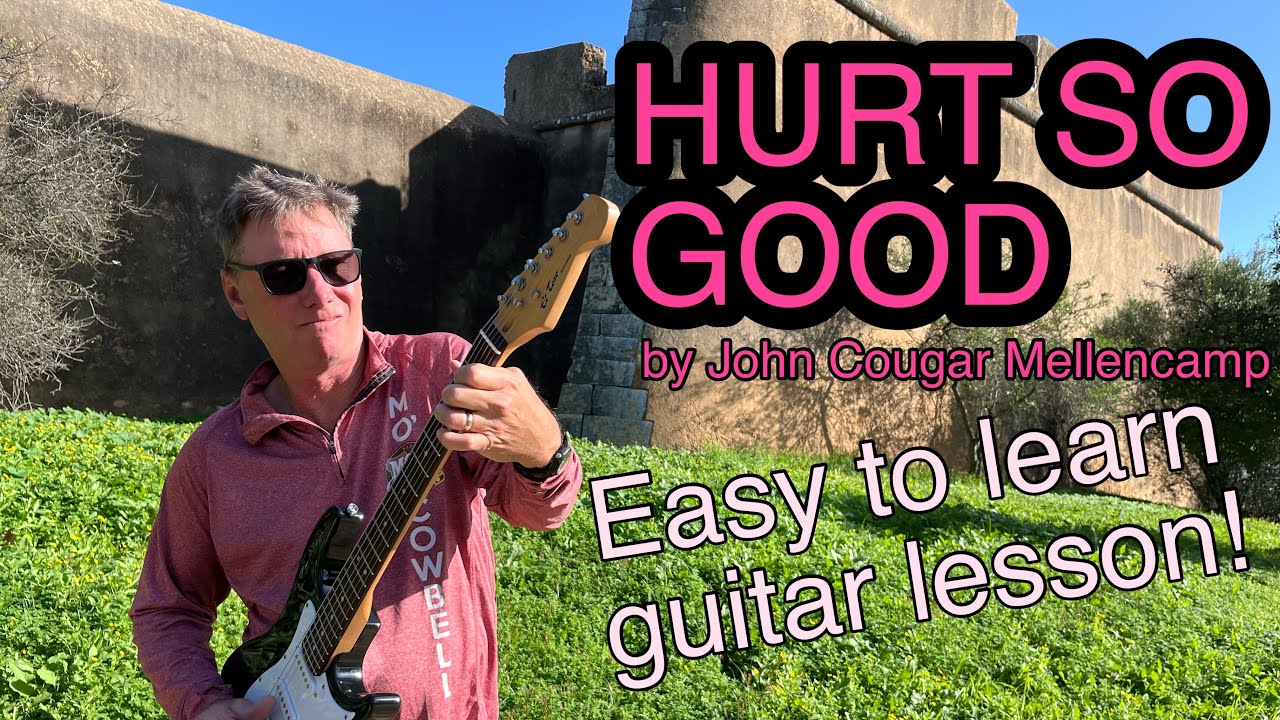 HURT SO GOOD by John Cougar Mellencamp -Learn this rock classic today ...