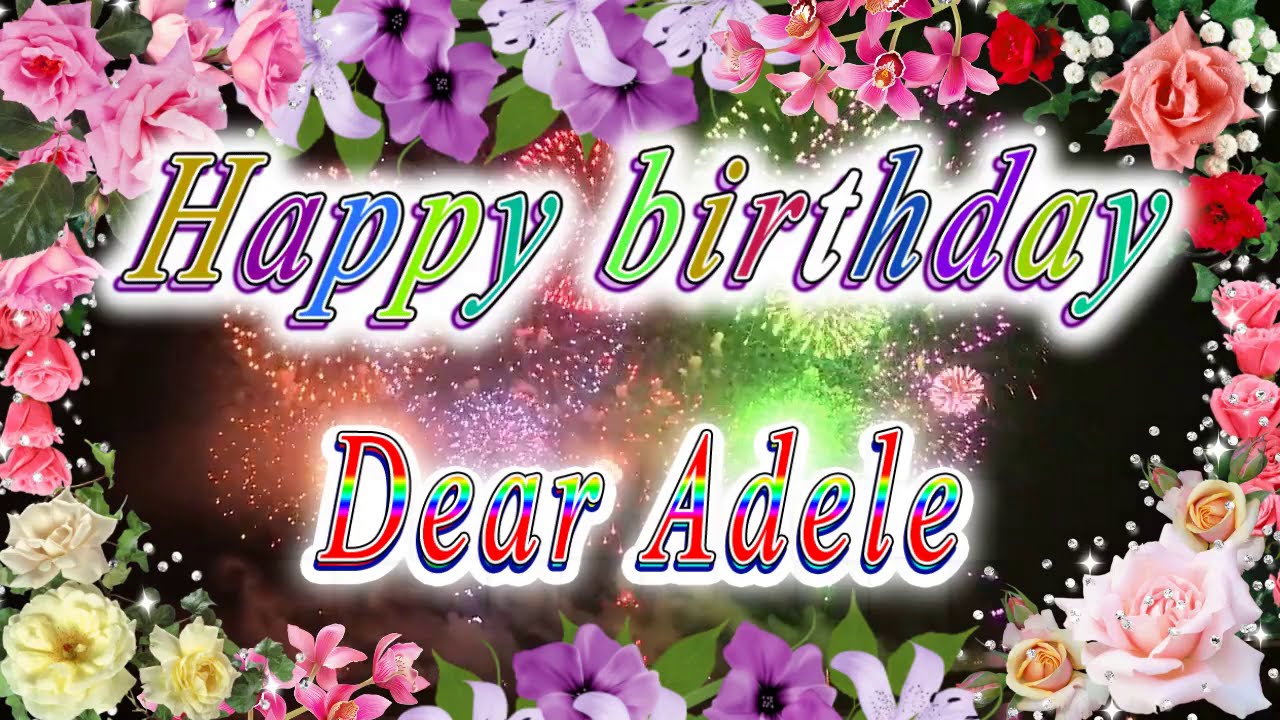 Happy birthday dear Adele - YouTube
