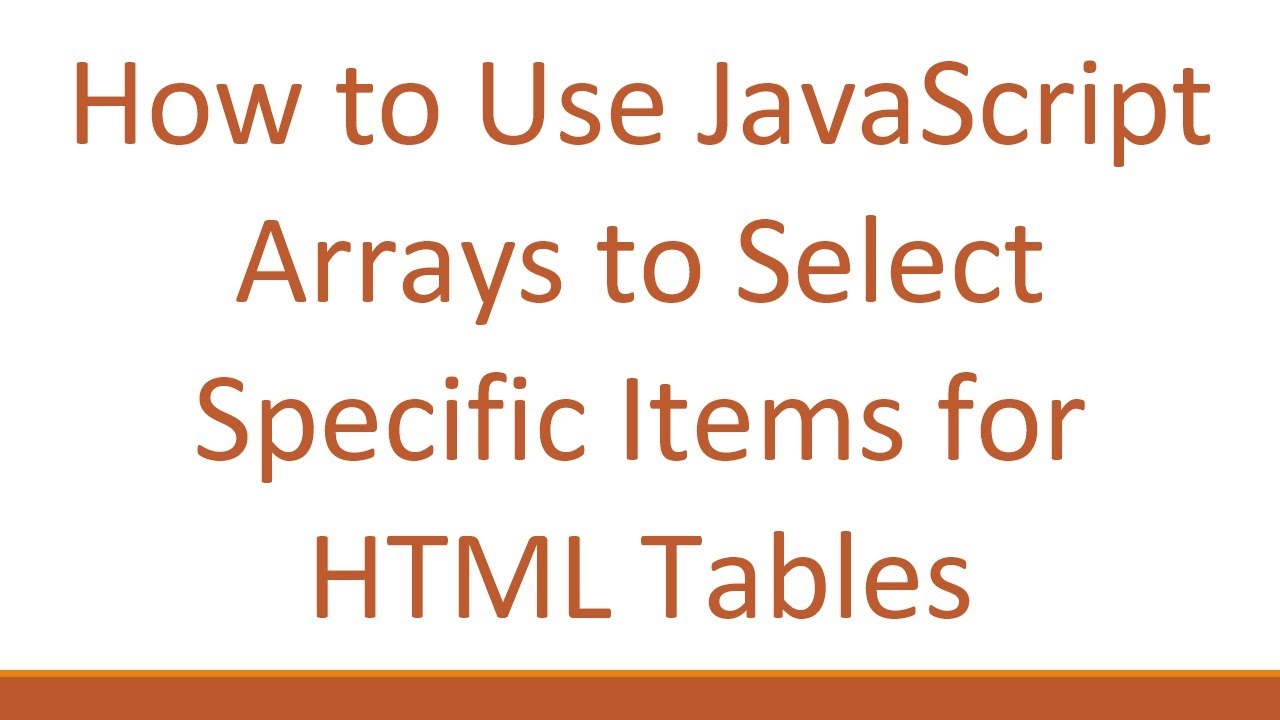 How to Use JavaScript Arrays to Select Specific Items for HTML Tables - YouTube
