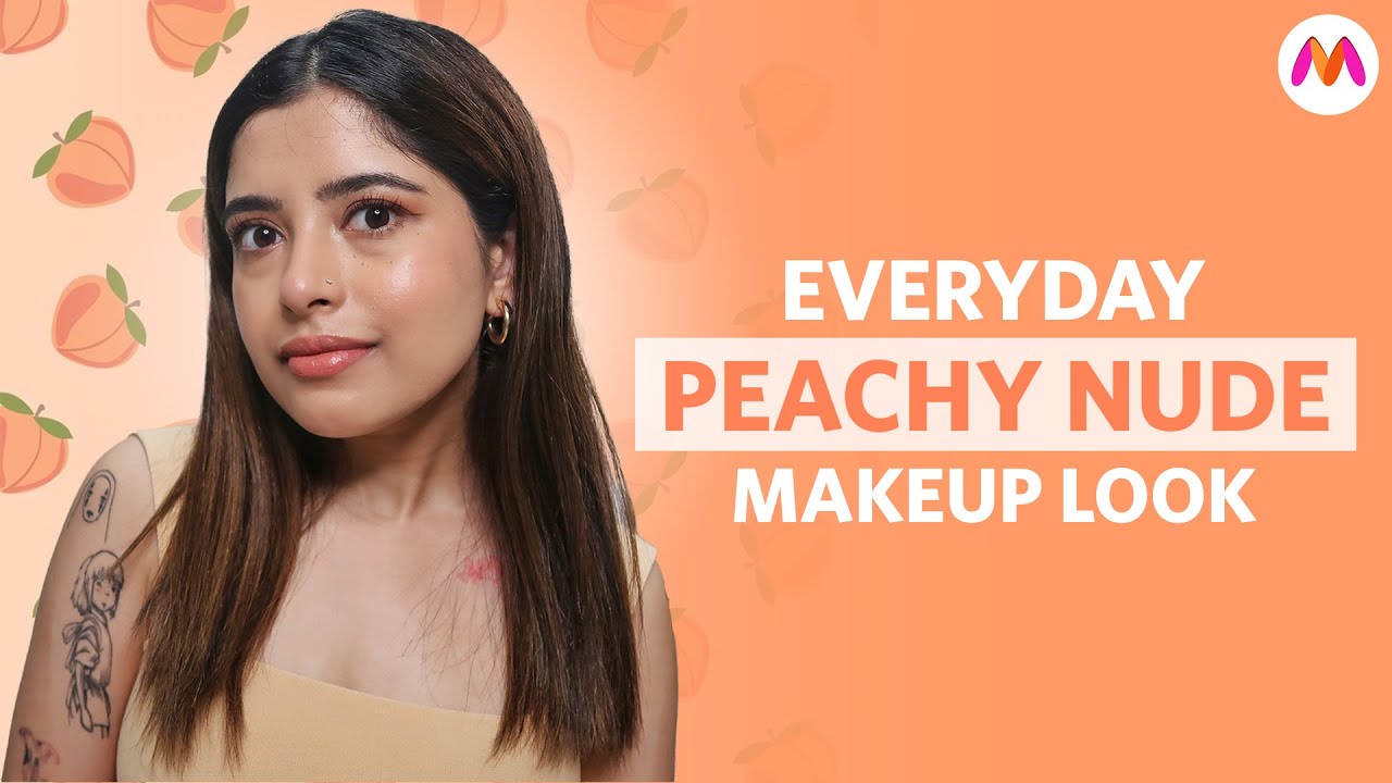 How To Create Peachy Nude Makeup Look | Everyday Makeup Tutorial @AninditaChakravarty | Myntra ...