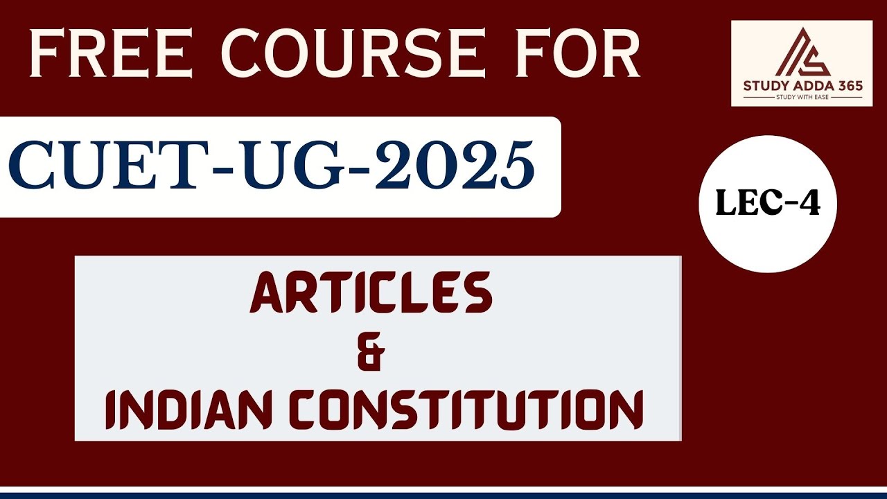 INDIAN CONSTITUTION || ARTICLES-POLITY || Cuet-UG-2025-Lec-4: #cuet# ...