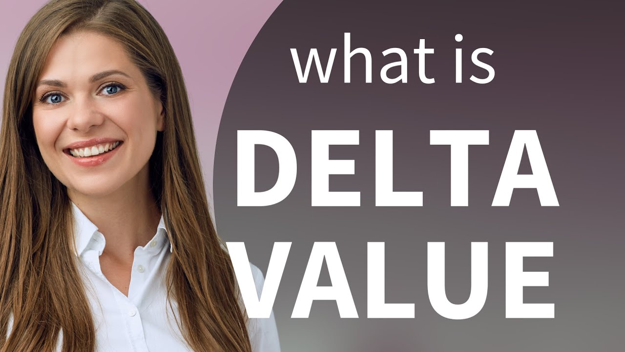 Understanding "Delta Value" in English - YouTube