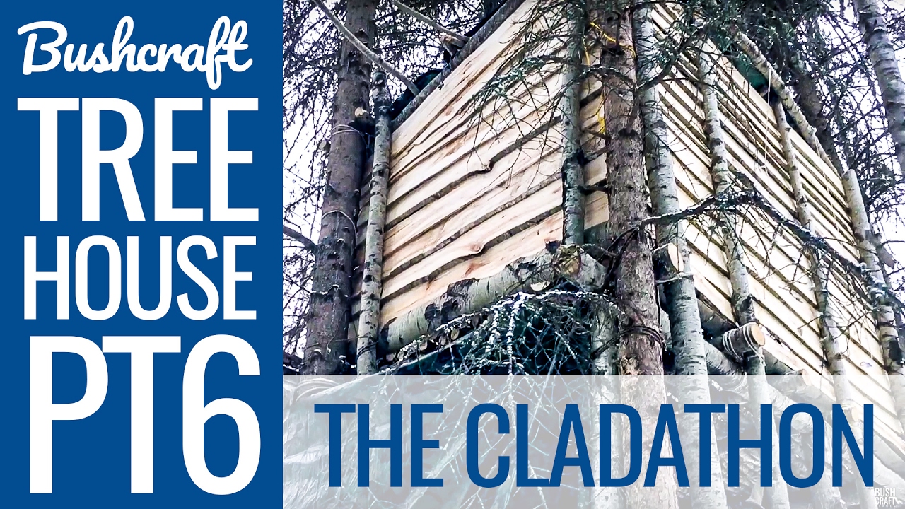 Bushcraft Tree house Part 6 - The Cladathon! - Huge Bushcraft Shelter ...