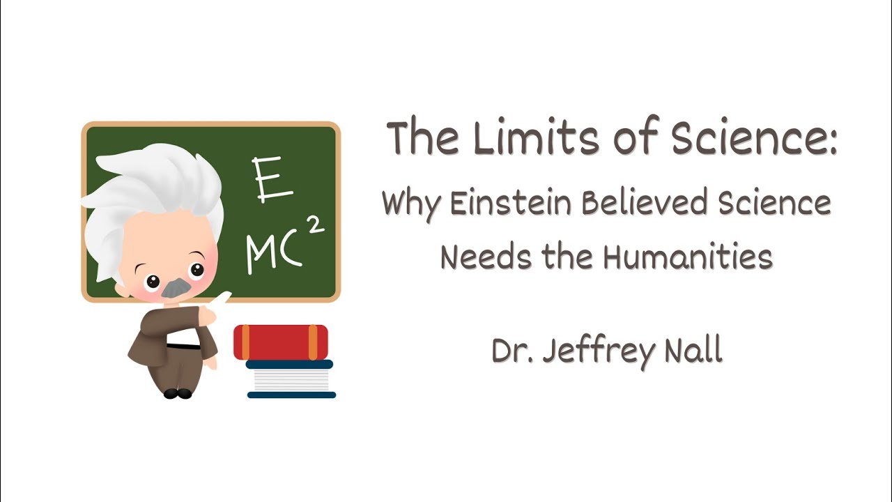 1-28-24 The Limits of Science Why Einstein Believed Science Needs the ...
