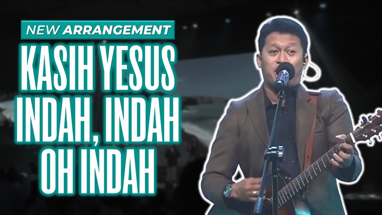 Kasih Yesus Indah, Indah, Oh Indah - GMS Living Worship [New ...