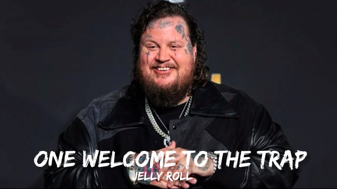 jelly roll one welcome to the trap lyrics - YouTube