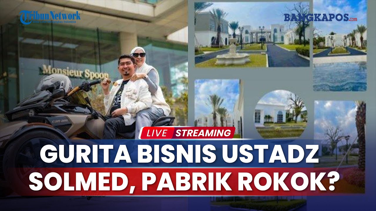 🔴Gurita Bisnis Ustaz Solmed yang Tidak Banyak Orang Tahu, dari Villa ...
