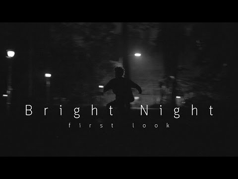 Bright Night - First Look
