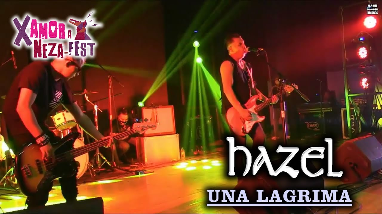 Hazel - Una lagrima (En vivo x amor a neza fest) - YouTube