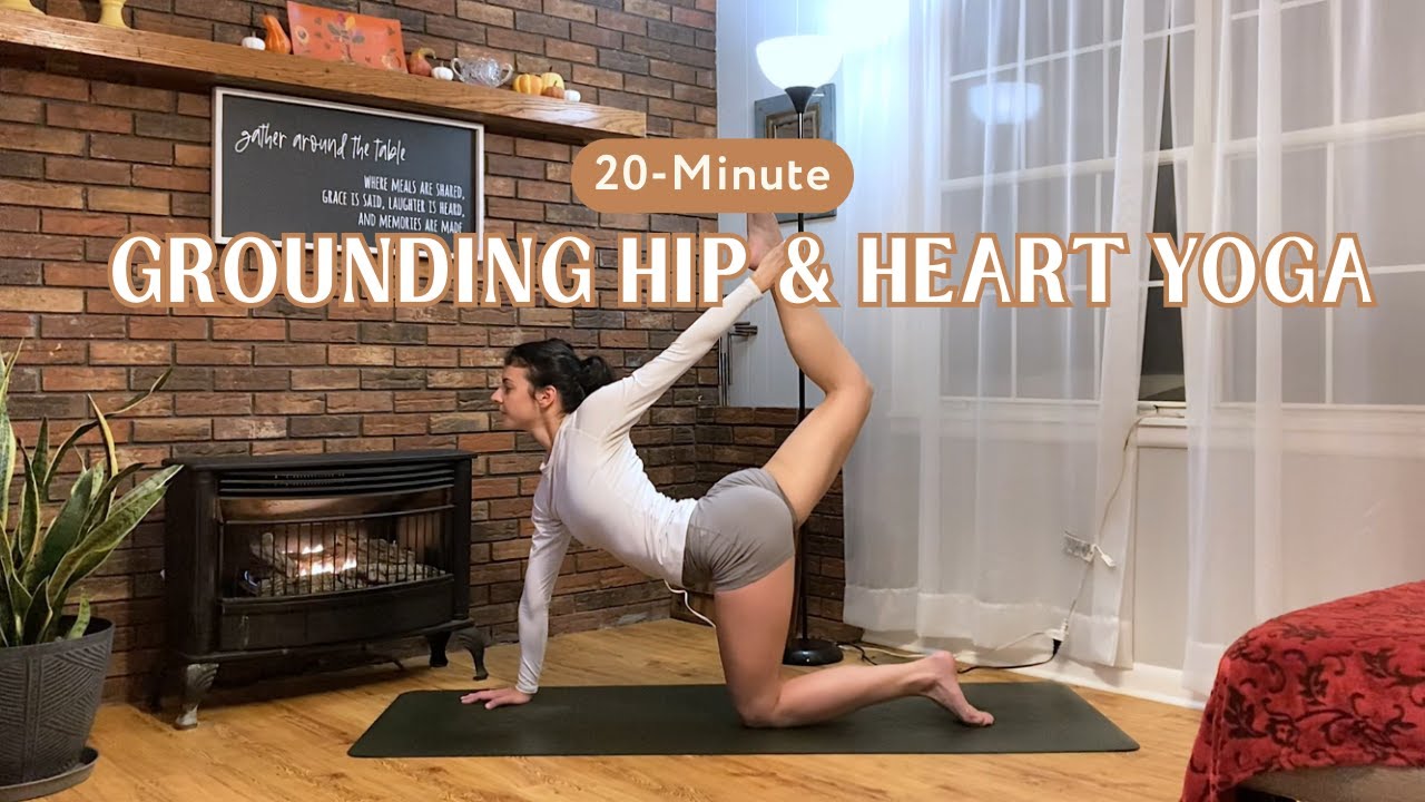 20-Minute Grounding Hip + Heart Yoga Flow for Busy Days | Cultivate ...