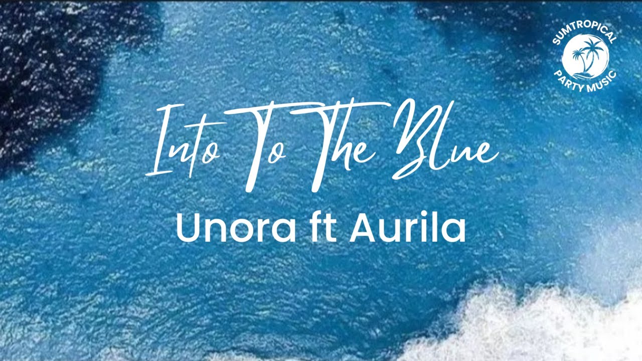 Unora feat. Aurila - Into the Blue (Lyric Video) - YouTube