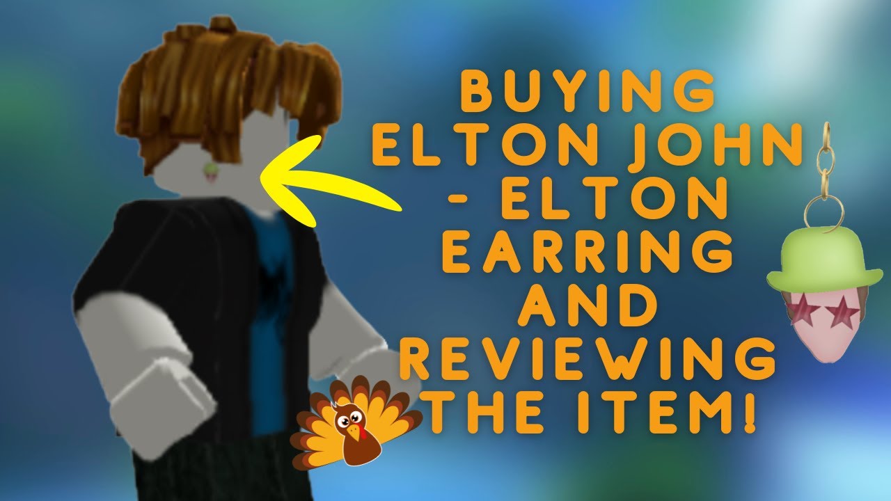BUYING Elton John - Elton Earring, And Reviewing The Item! (Roblox ...